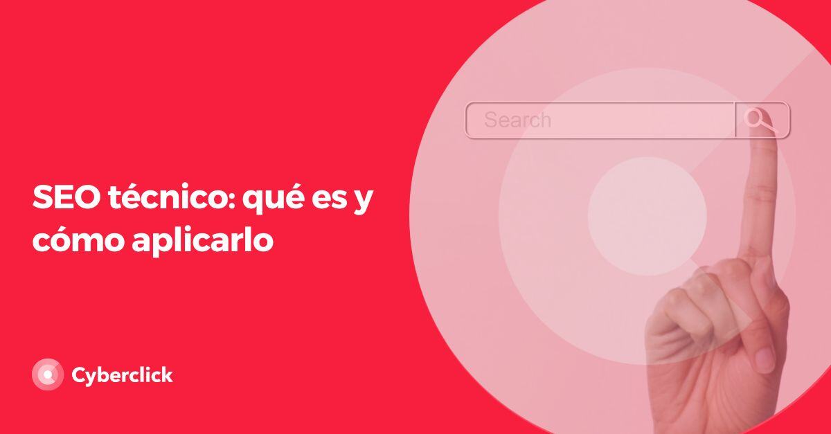 SEO técnico: qué es y cómo aplicarlo